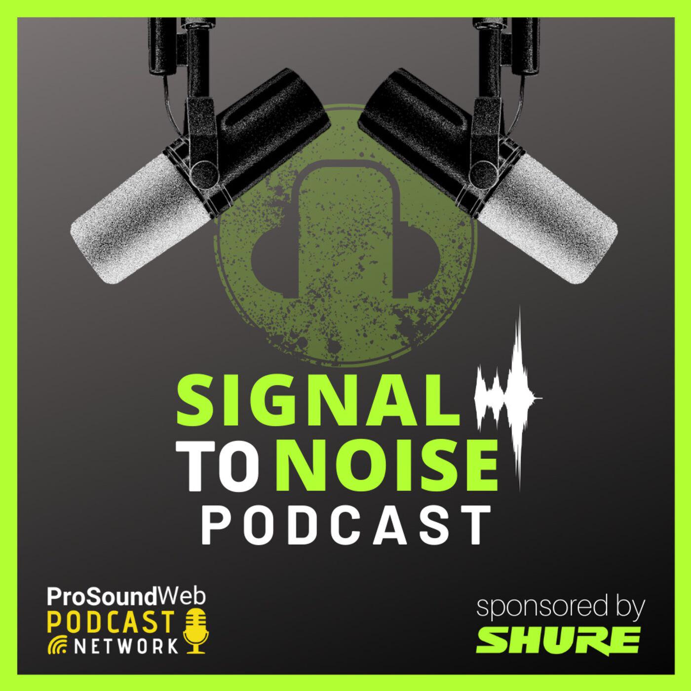 Signal To Noise Podcast - ProSoundWeb | Listen Notes