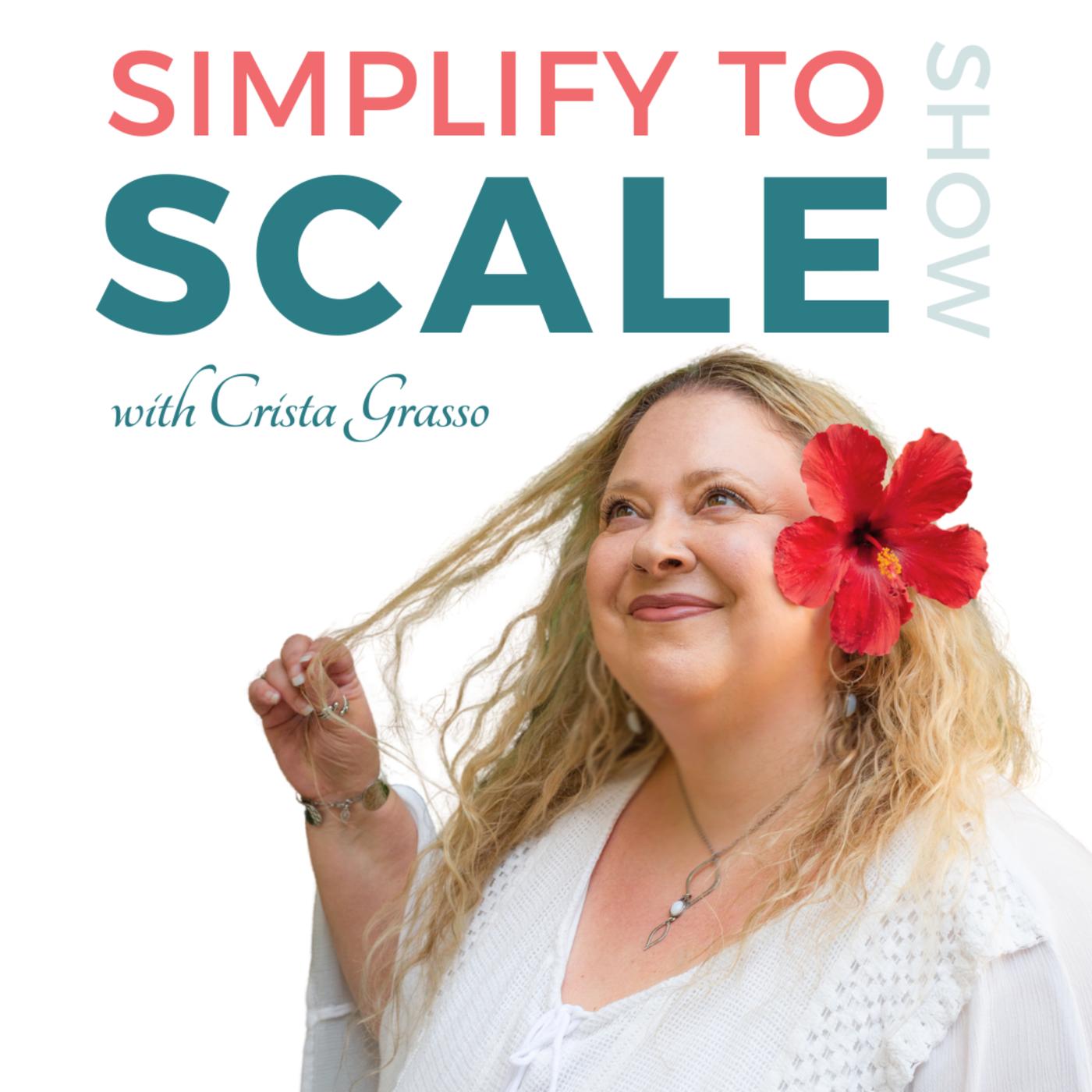 Simplify to Scale Show (podcast) - Crista Grasso | Listen Notes