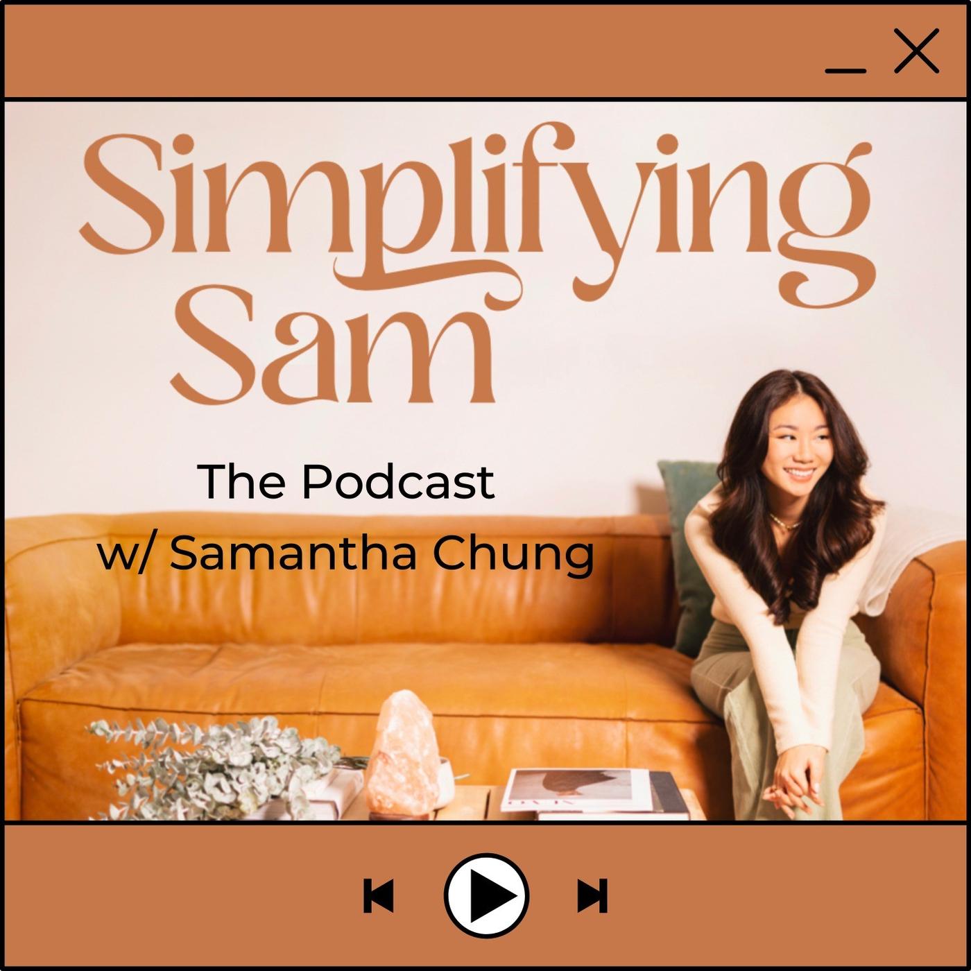 Simplifying Sam - The Shortcast! (podcast) - Samantha Chung | Listen Notes
