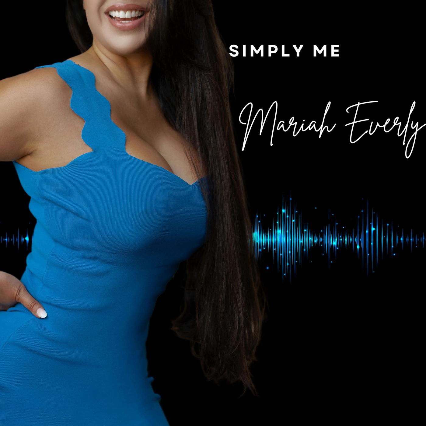 Simply ME-Mariah Everly (podcast) - Mariah Everly | Listen Notes