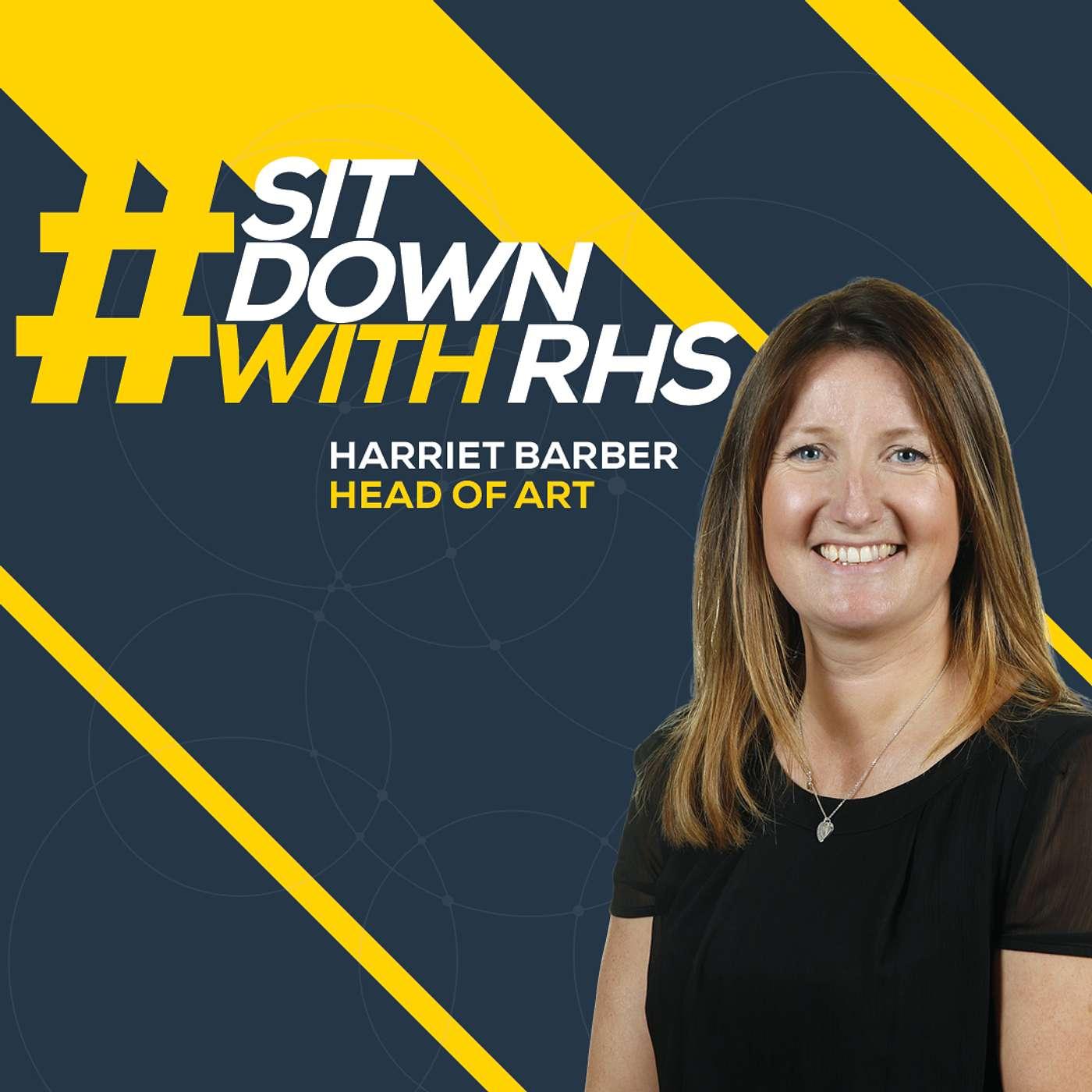 Sitting Down with Harriet Barber, Head of Art - Sit Down with RHS ...