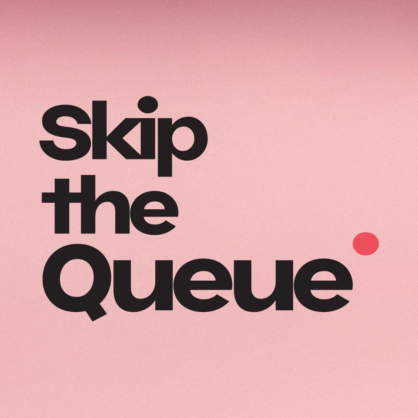 Skip the Queue (播客) - Rubber Cheese | Listen Notes