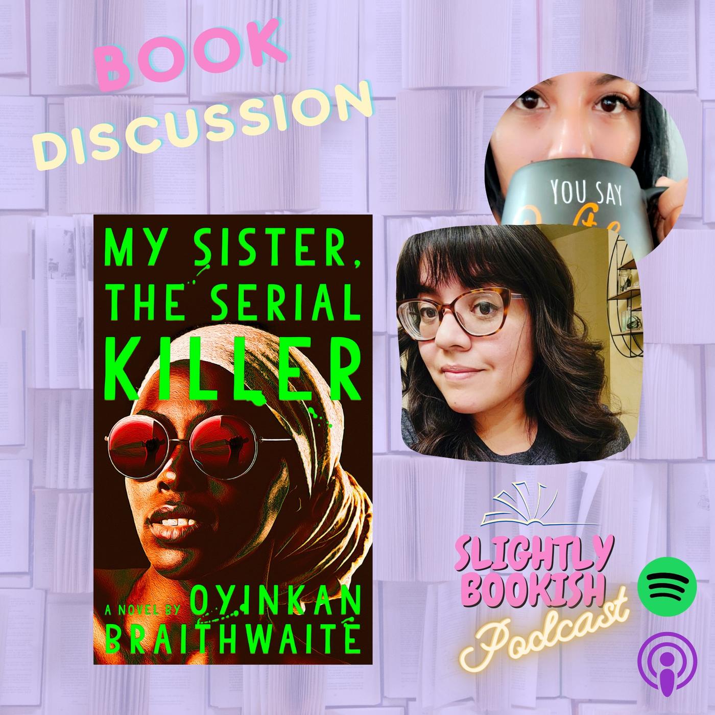 My Sister, the Serial Killer by Oyinkan Braithwaite | Book Discussion ...