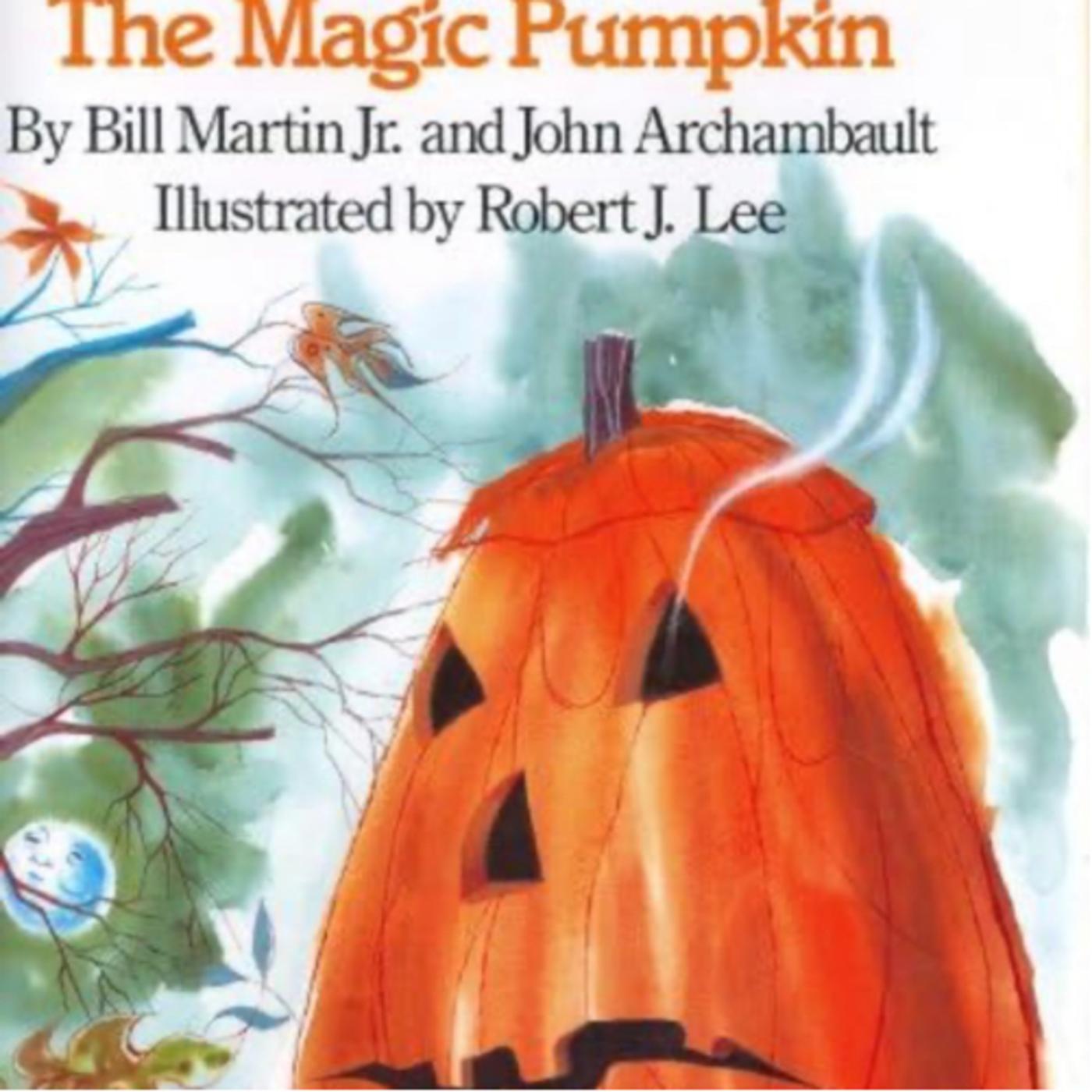 The Magic Pumpkin - by Bill Martin Jr. & John Archambault | Listen Notes