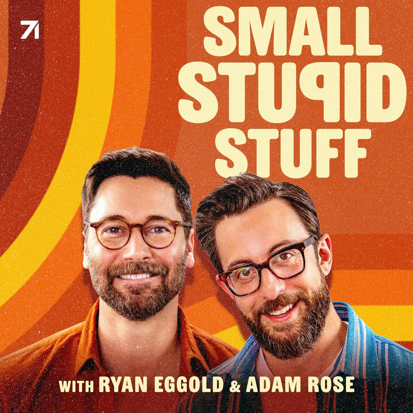 Introducing Small Stupid Stuff with Adam Rose and Ryan Eggold | Listen ...