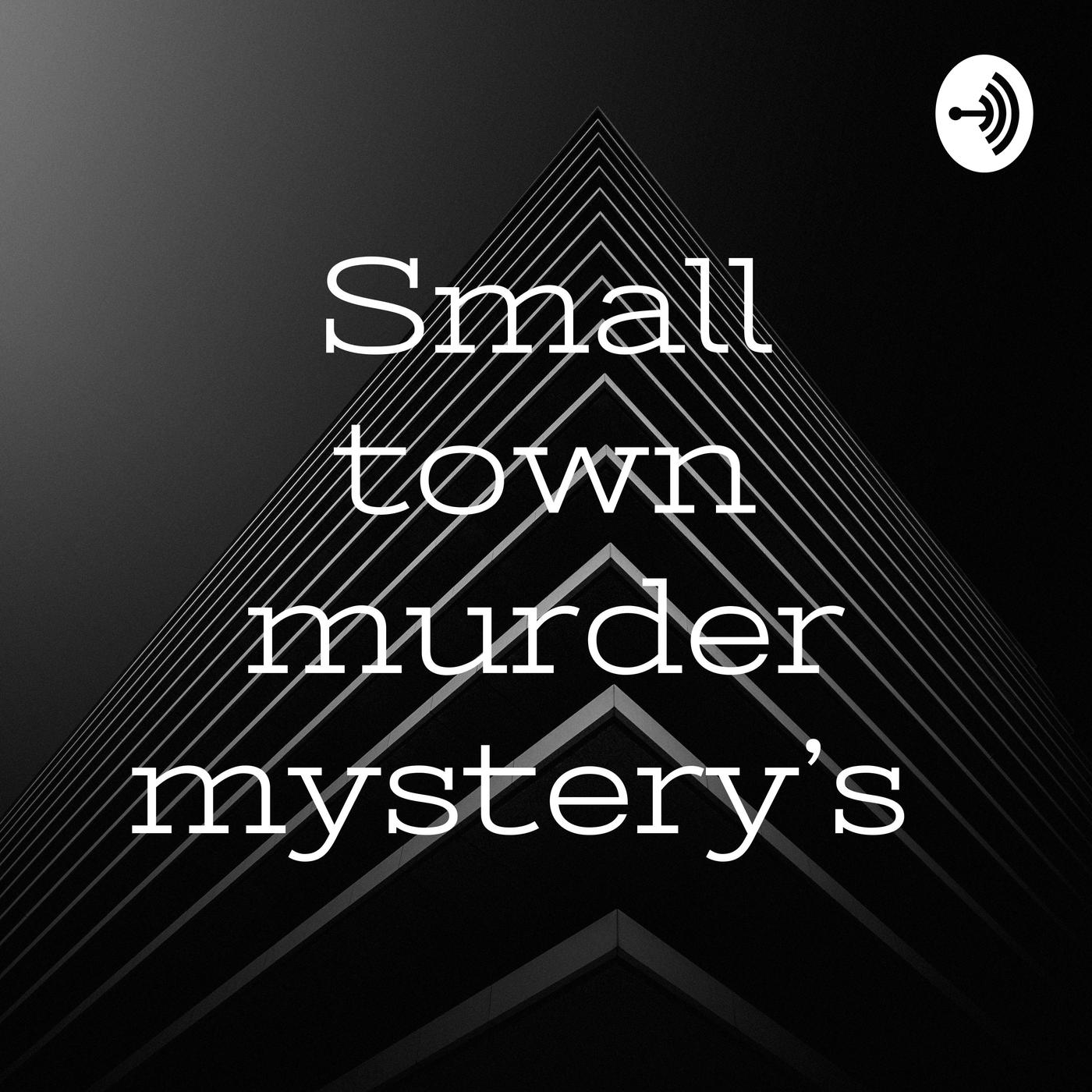 Small town murder mystery’s (podcast) - Tristen Couling | Listen Notes