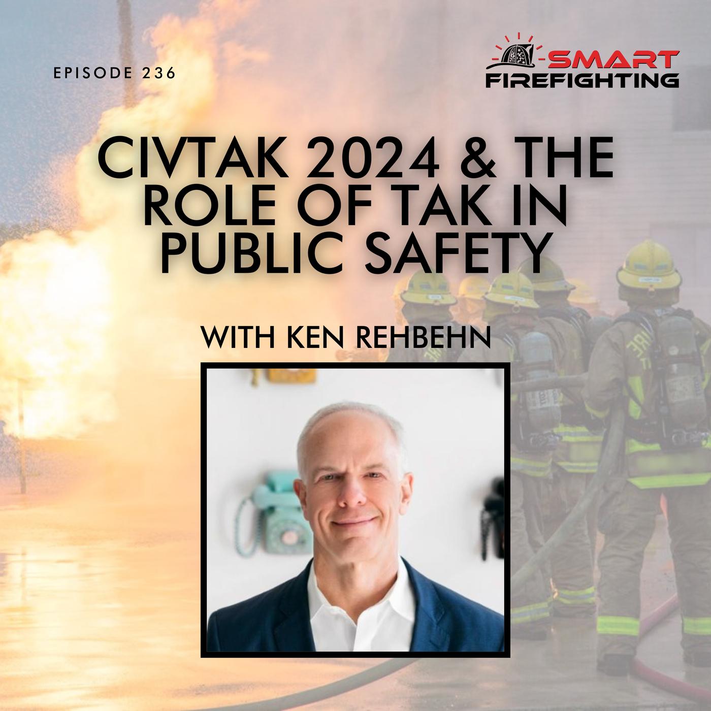 Episode 236: CIVTAK 2024 & the Role of TAK in Public Safety with Ken ...