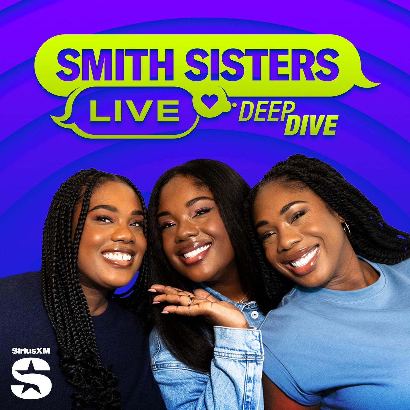 Smith Sisters Live Deep Dive (podcast) - SiriusXM | Listen Notes