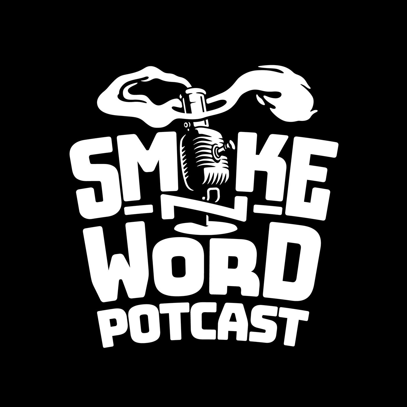 Smoke-N-Word Potcast (播客) - Smoke-N-Word Potcast | Listen Notes