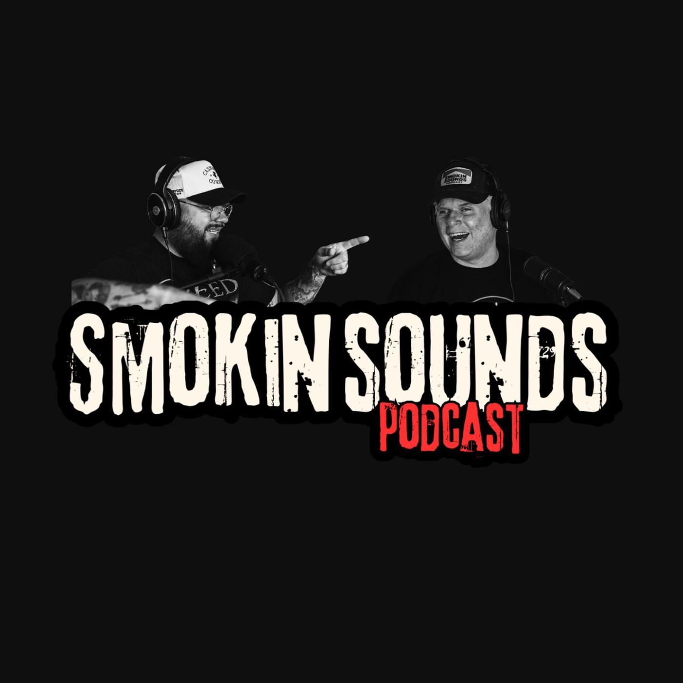 Smokin Sounds Podcast - smokinsoundspod | Listen Notes