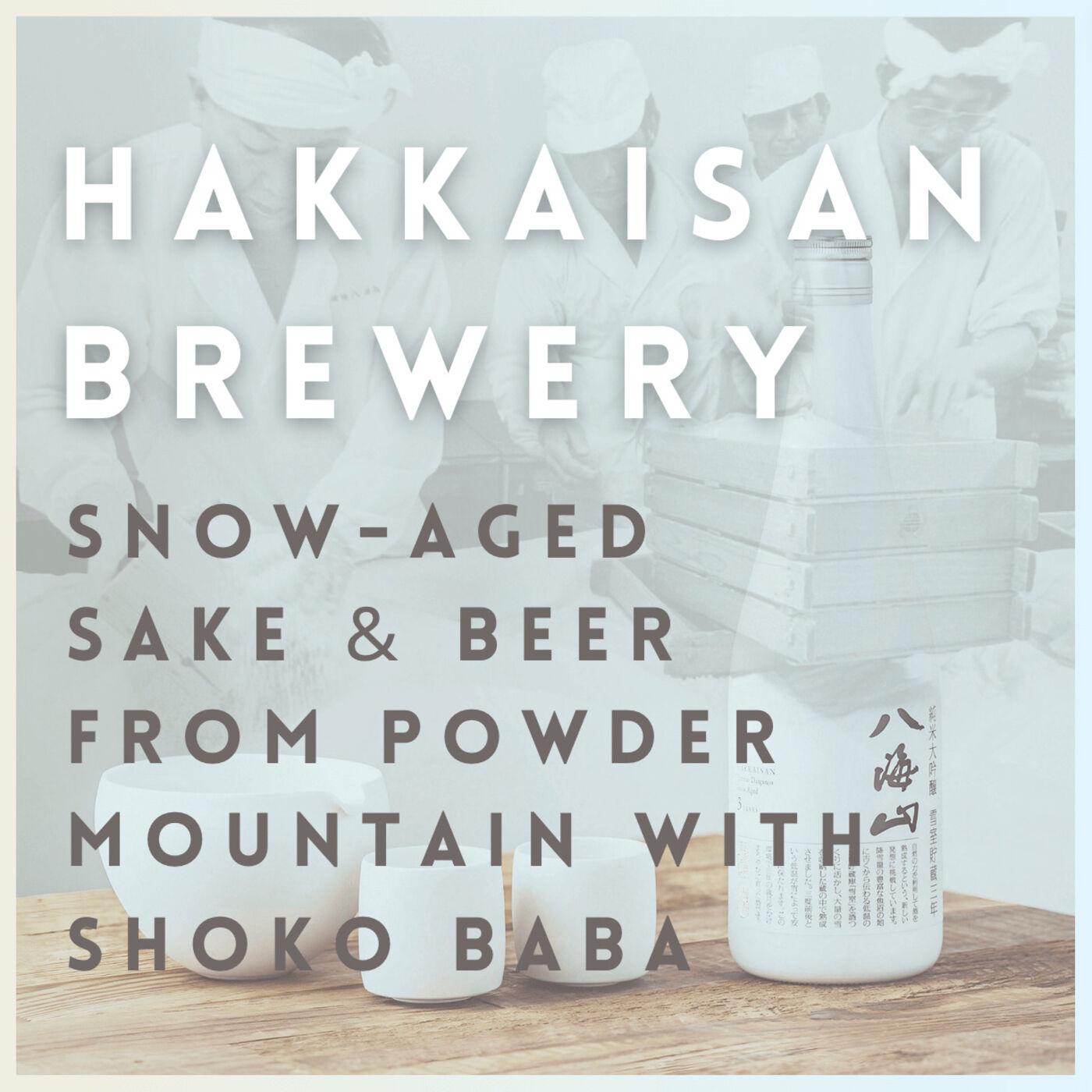 Hakkaisan Brewery: Snow-Aged Sake & Beer from Powder Mountain with ...