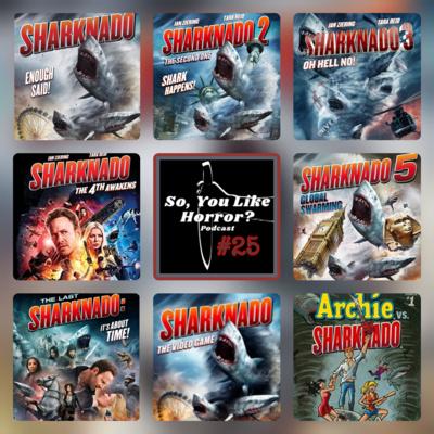So, You Like Horror? #25- Sharknado - So, You Like Horror? Podcast ...