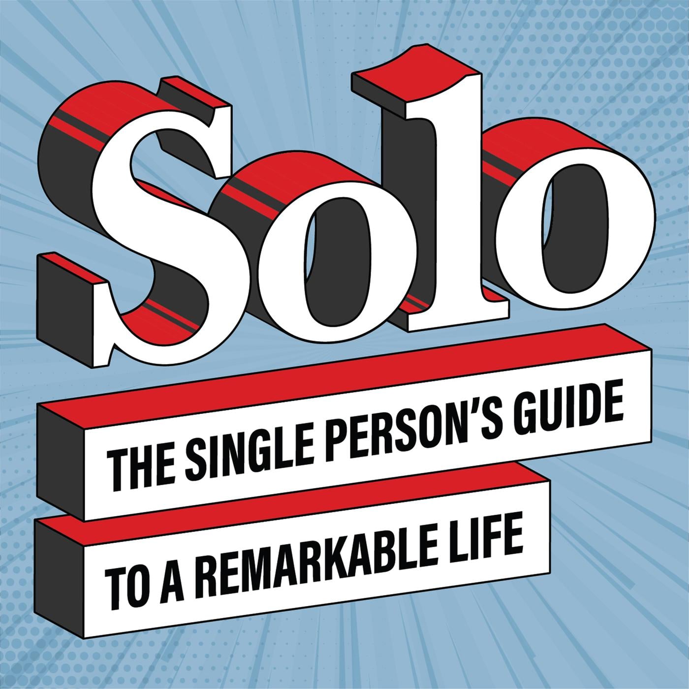 Solo – The Single Person’s Guide to a Remarkable Life | Listen Notes