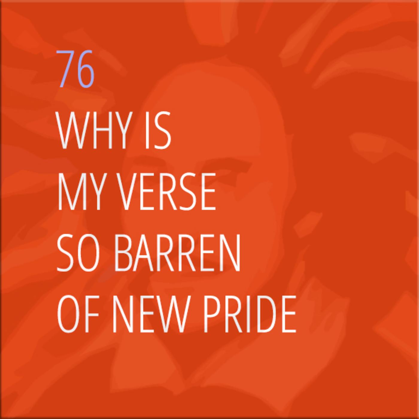 Sonnet 76: Why Is My Verse so Barren of New Pride - SONNETCAST ...