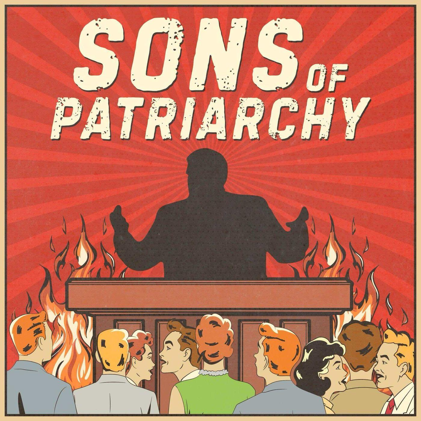 Sons of Patriarchy (podcast) - Peter Bell | Listen Notes