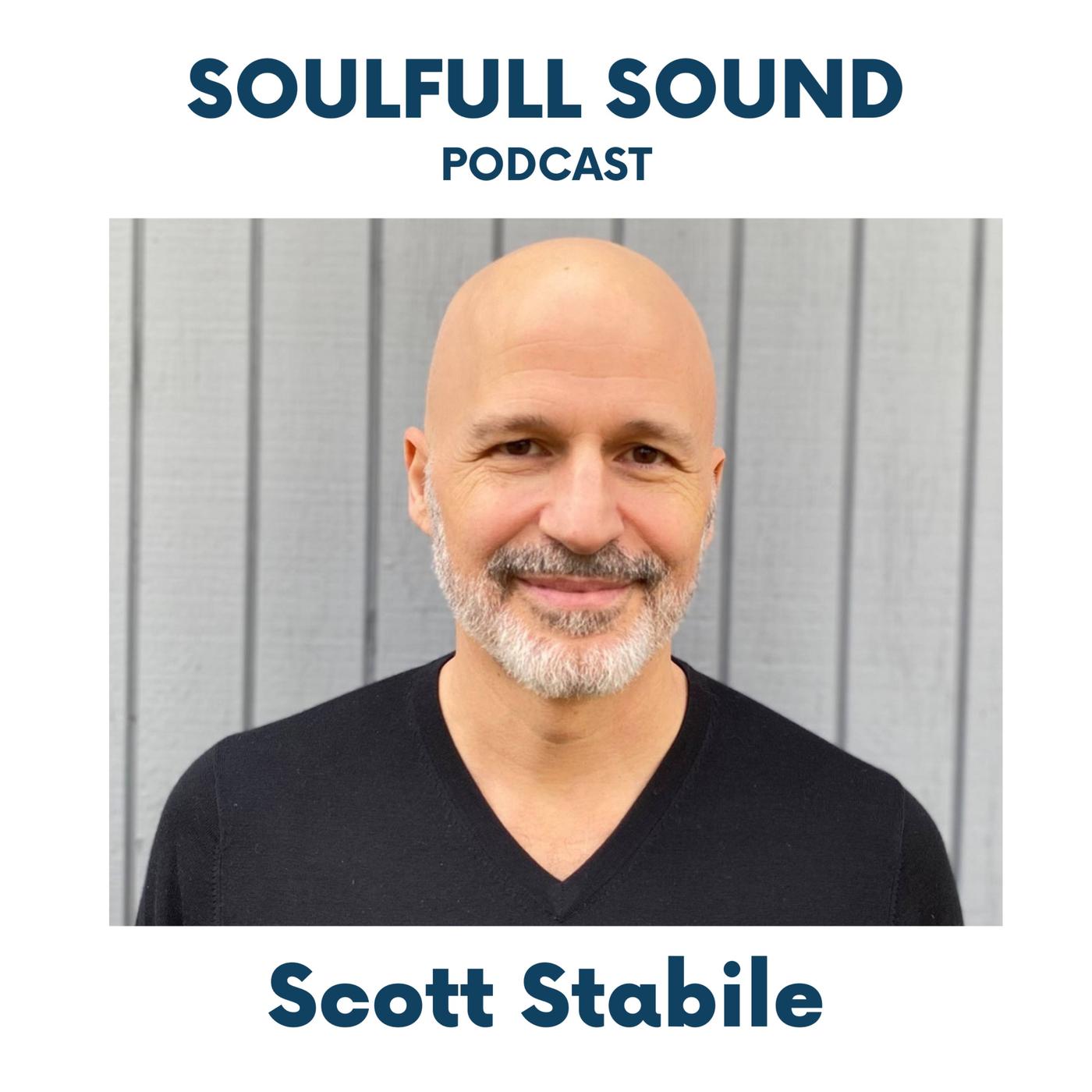 080: Scott Stabile on Being Good Enough As You Are - Soulfull Sound ...