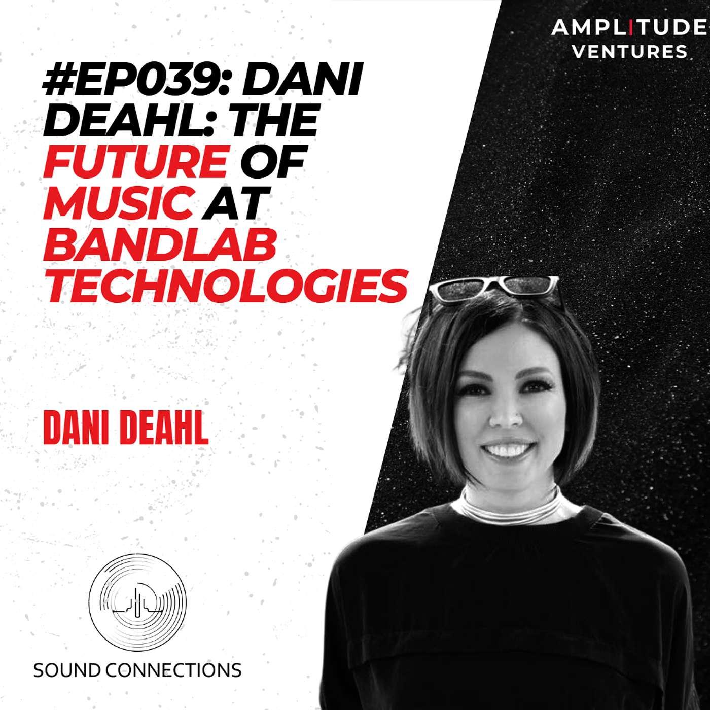 #039: EXPERT: Dani Deahl: The Future of Music at BandLab Technologies ...