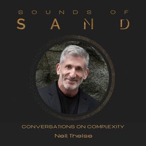 #34 Converations on Complexity: Neil Theise - Sounds of SAND (podcast ...