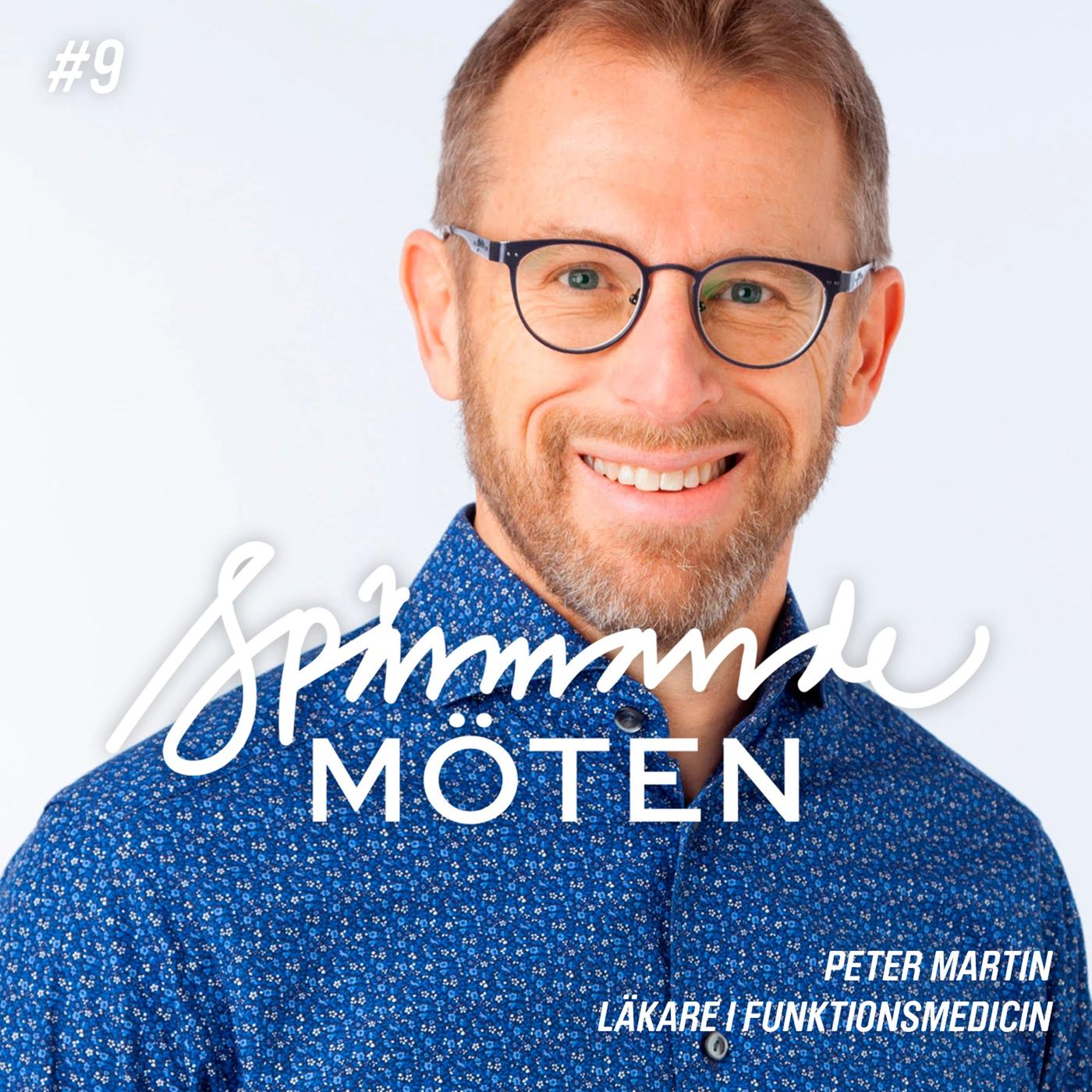 #9 Peter Martin, läkare i funktionsmedicin - Spännande möten (podcast ...
