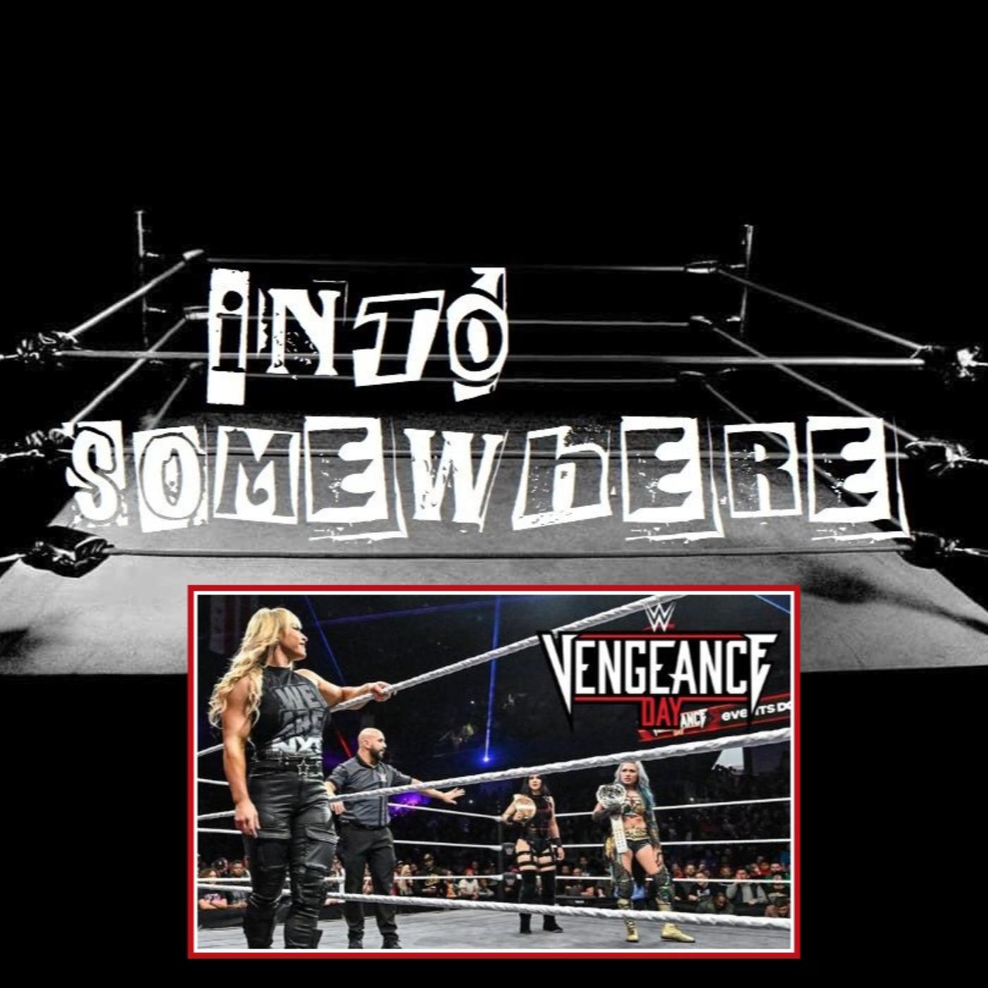 WWE VENGEANCE DAY 2025 : INTO SOMEWHERE - Spaz Phoenix Podcast | Listen ...