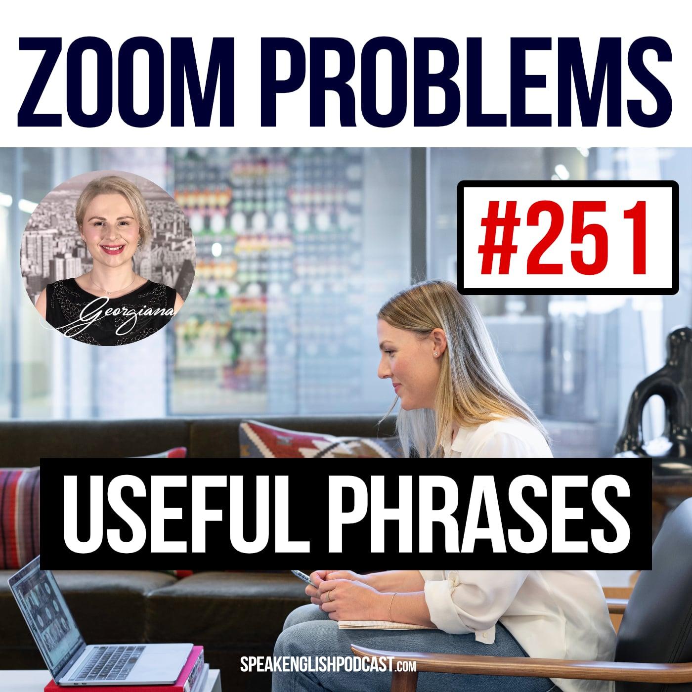 #251 Technical problems on Zoom - Speak English Now Podcast: Learn ...