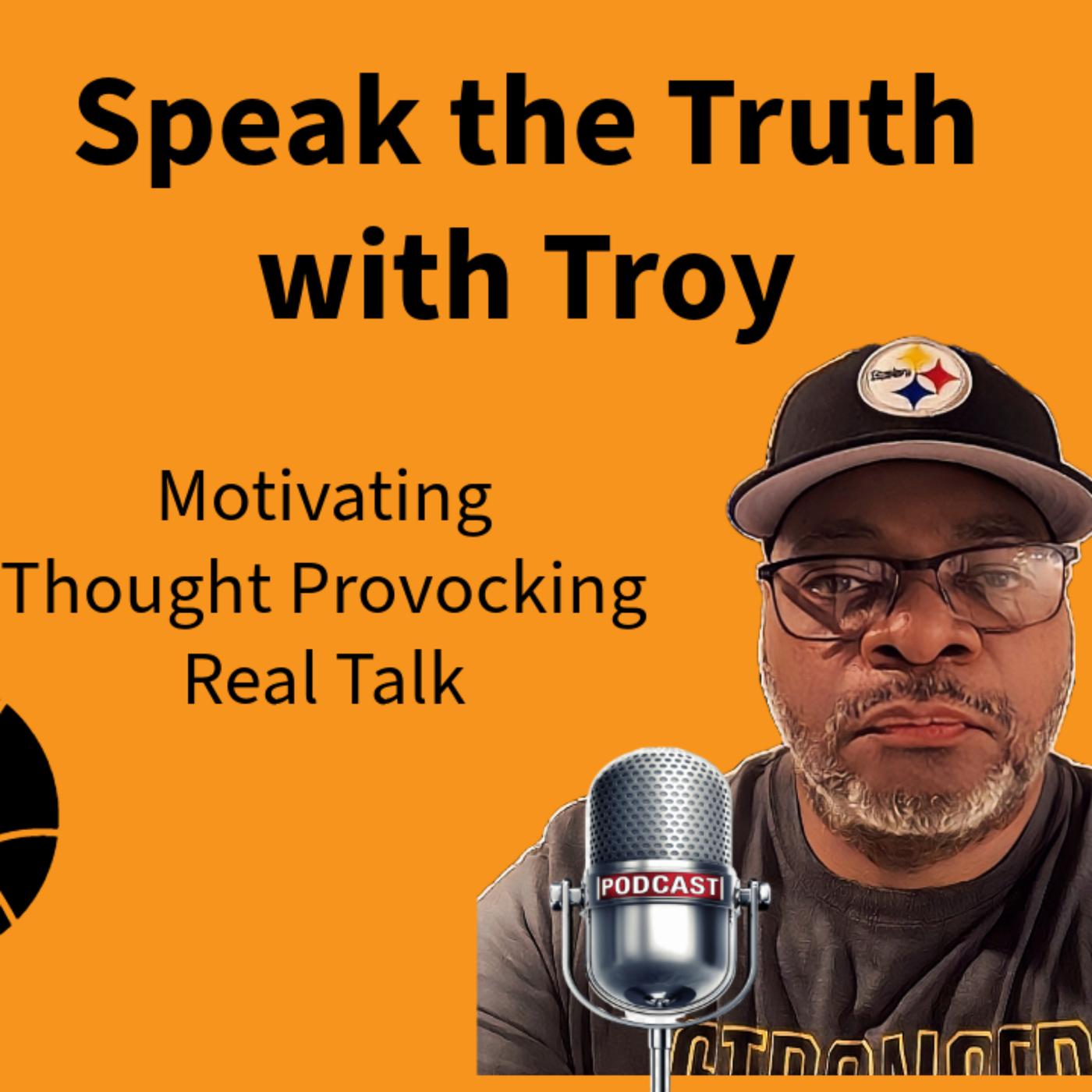 Speak the Truth with Troy (podcast) - Troy Outlaw | Listen Notes