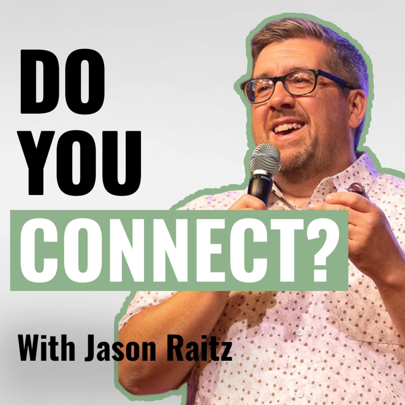 How to Really Connect with Your Audience ft. Jason Raitz | Episode 107 ...
