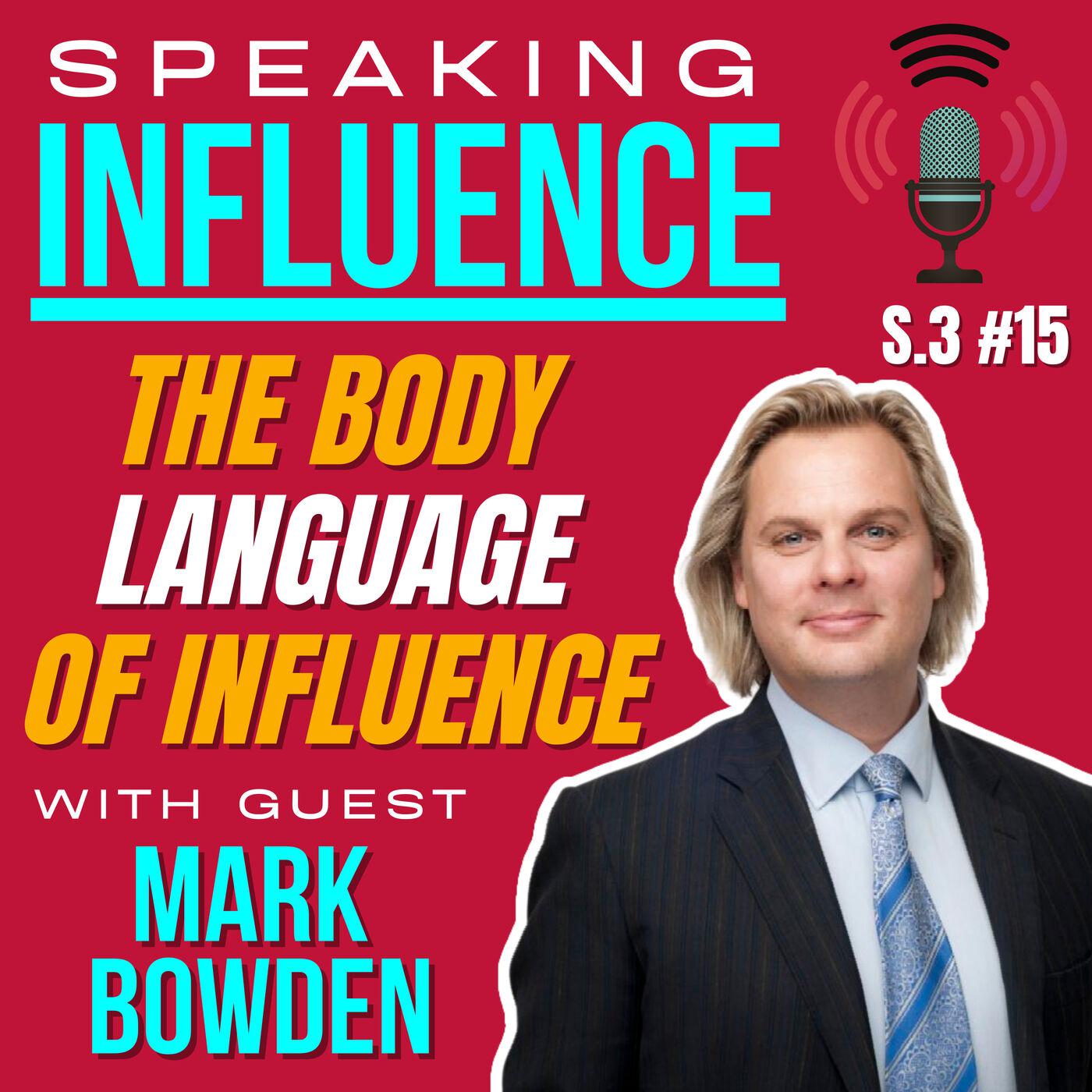 (00:00:40) Podcast Clip of Body Language For Influence: Physical Rhetoric | Mark Bowden | Listen ...