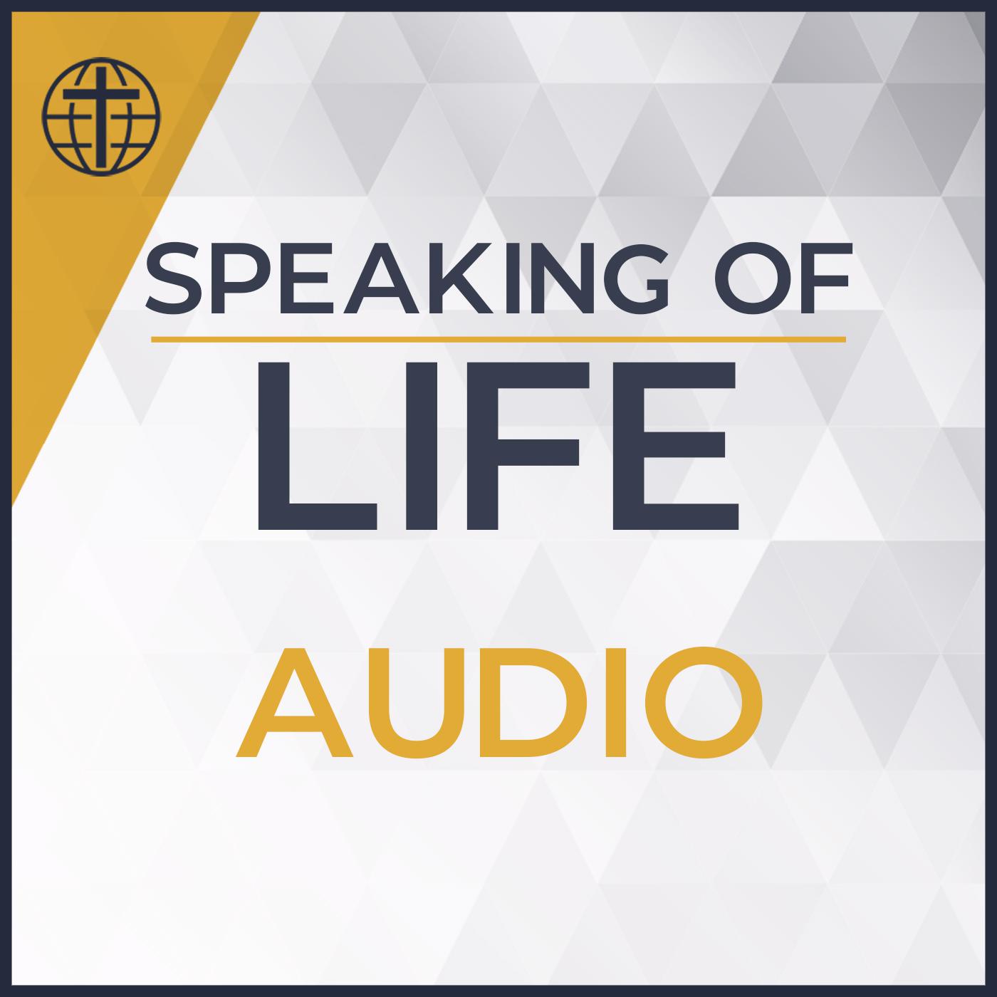 Speaking Of Life 2007 | God’s Word Of Truth - Speaking Of Life - Audio ...