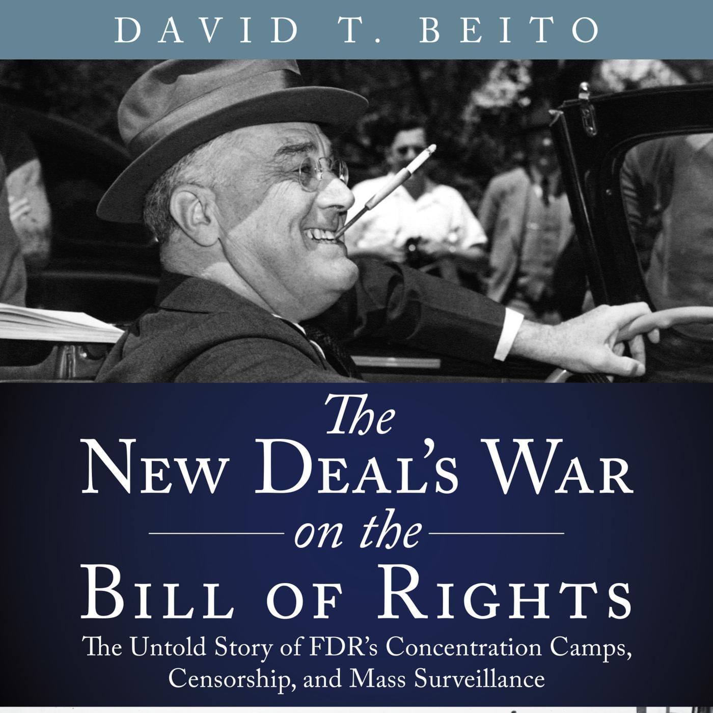 David T. Beito-The New Deal’s War on the Bill of Rights: The Untold ...