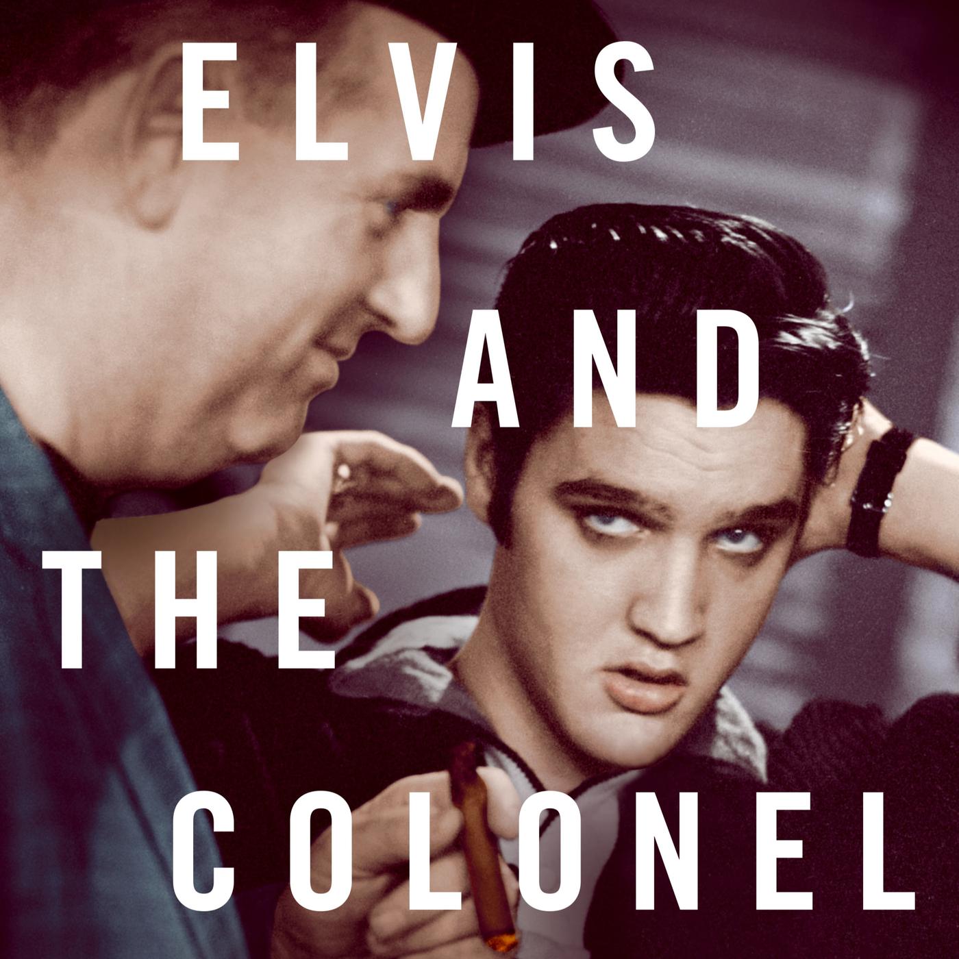 Greg McDonald and Marshall Terrill -ELVIS AND THE COLONEL An Insider’s ...