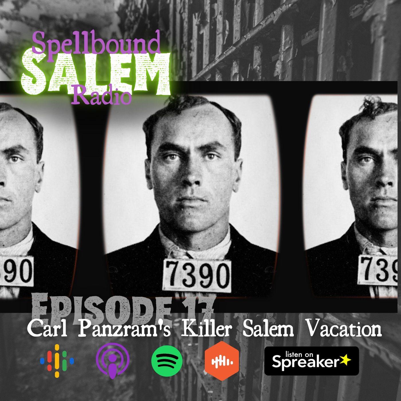 E17: Carl Panzram's Killer Salem Vacation - Spellbound Salem Radio ...