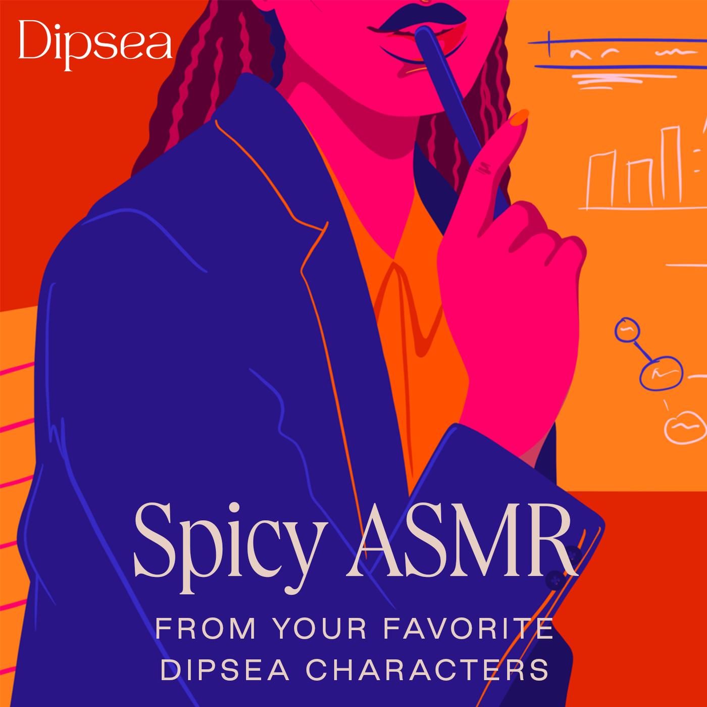 Spicy ASMR by Dipsea (podcast) - Dipsea | Listen Notes