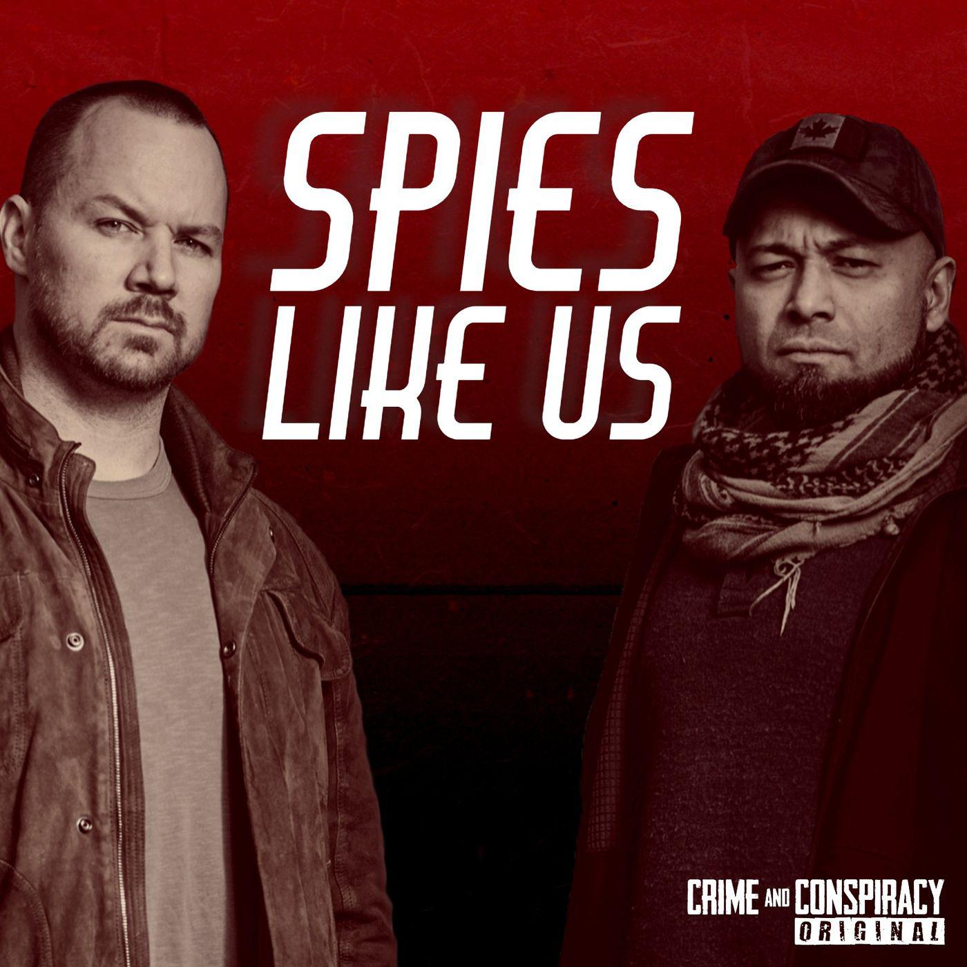 Spies Like Us (podcast) - Crime and Conspiracy Network | Listen Notes