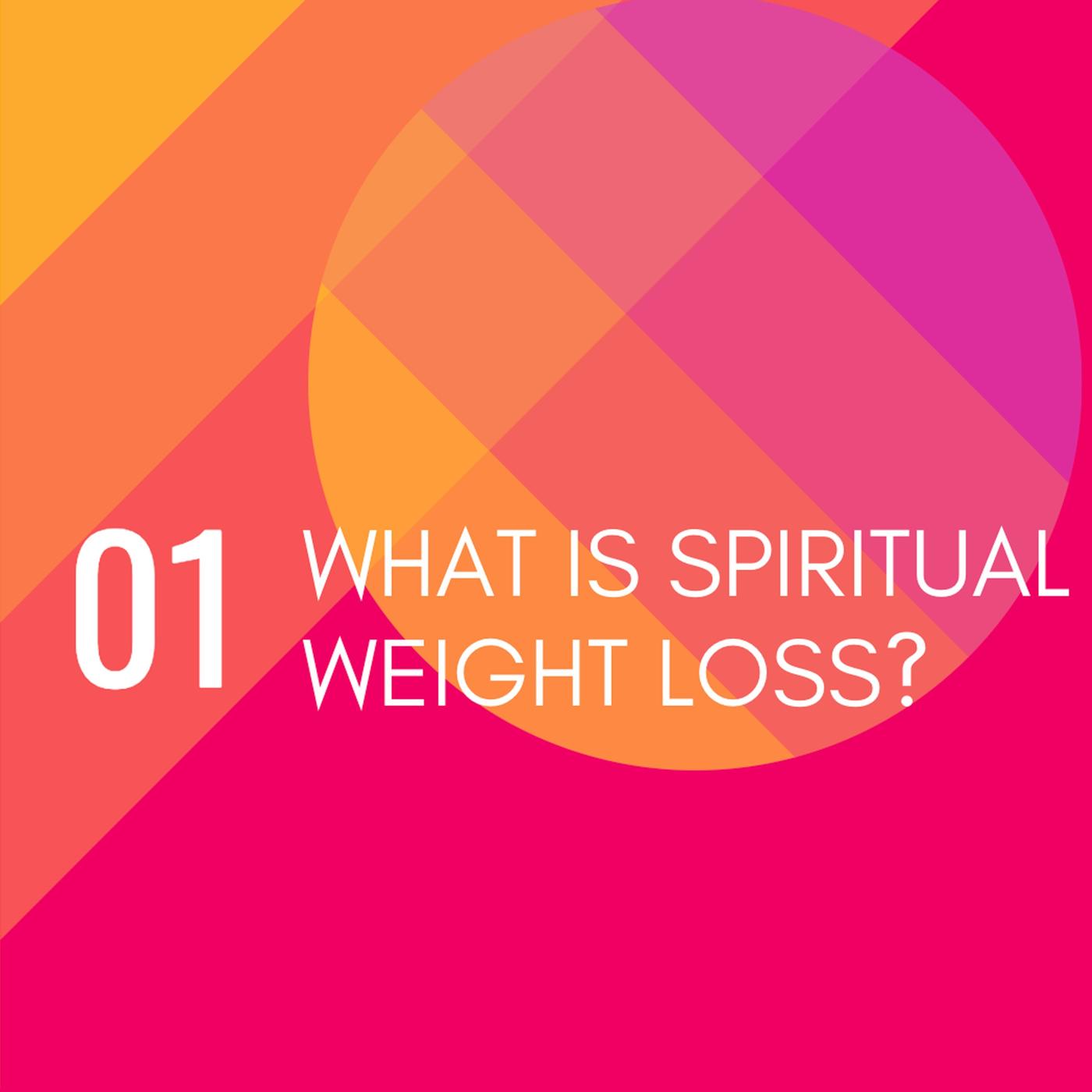 What is Spiritual Weight Loss? - Spiritual Weight Loss Show (podcast ...