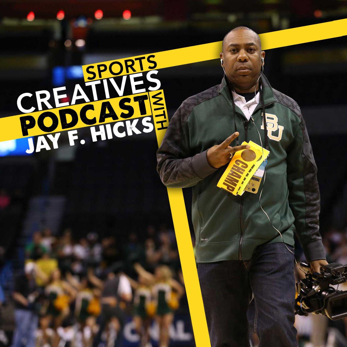 Sports Creatives Podcast - Sports Creative Podcast by Jay F. Hicks ...