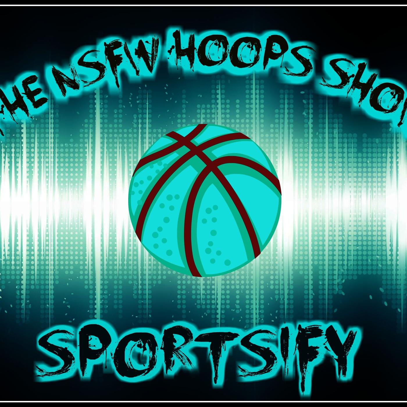NSFW Hoops Show - NBA Season Preview Part 2 - Sportsify (podcast ...