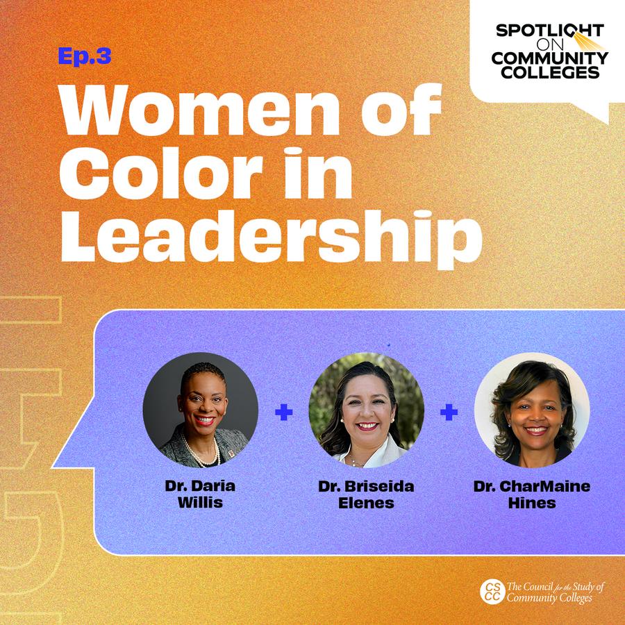 Ep 3: Women of Color in the Community College Leadership Pipeline ...