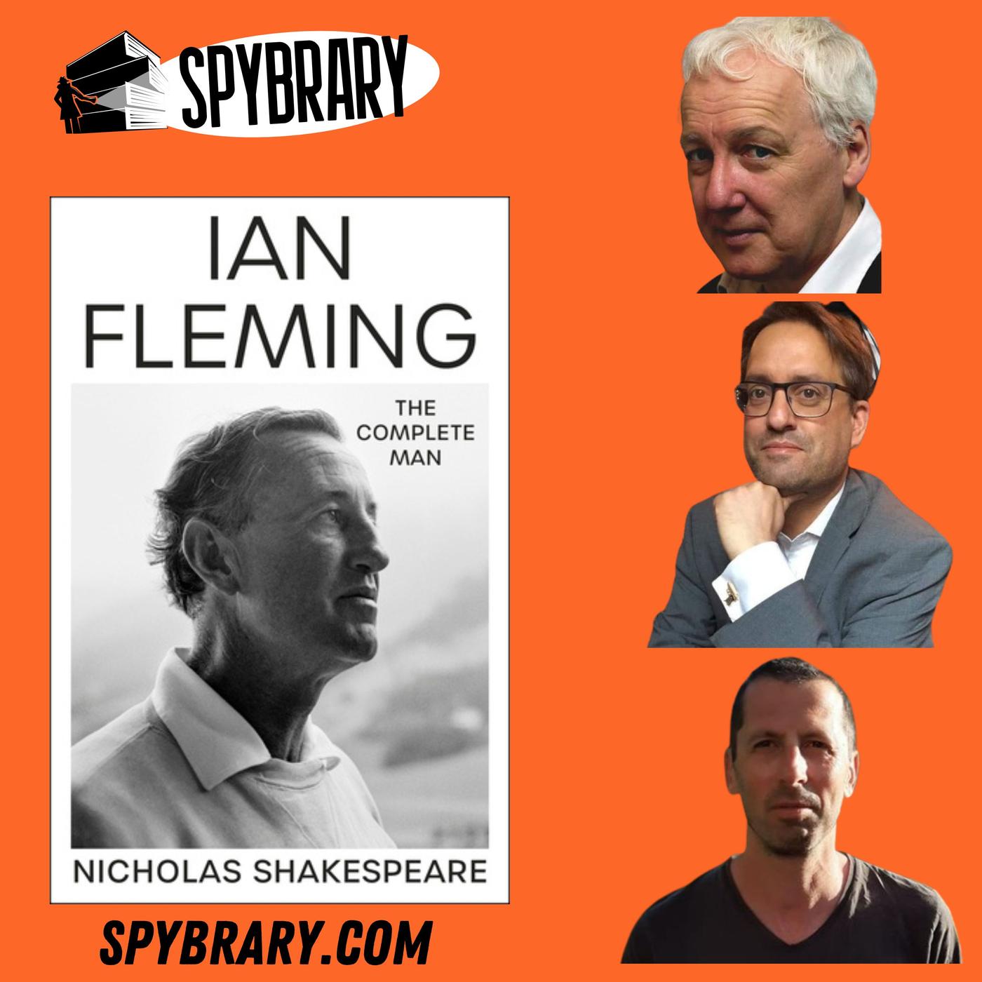 Ian Fleming The Complete Man with Biographer Nicholas Shakespeare ...
