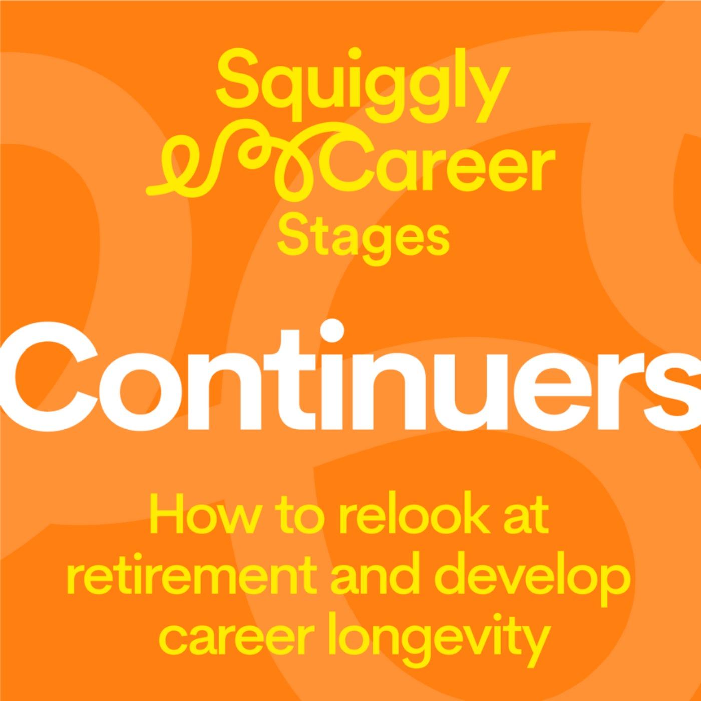 #465 Career Continuers: how to relook at retirement and develop career ...