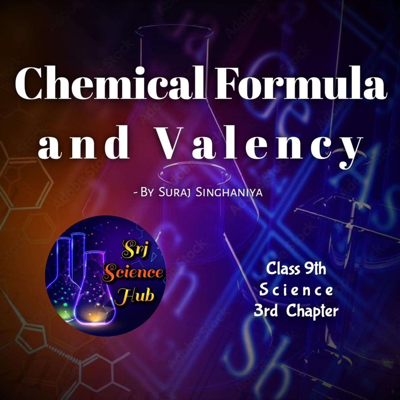 Class 9th | Chapter 3:- CHEMICAL FORMULA & VALENCY - Srj Science Hub ...