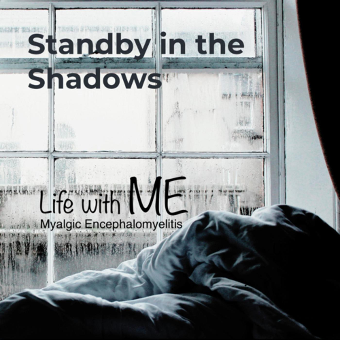 Ep. 30 - A talk about what is on my mind - Standby in the Shadows ...