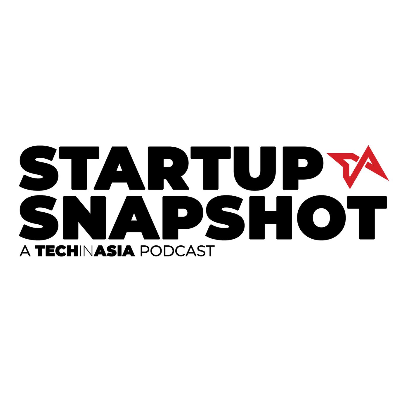 Startup Snapshot (podcast) - Tech in Asia | Listen Notes