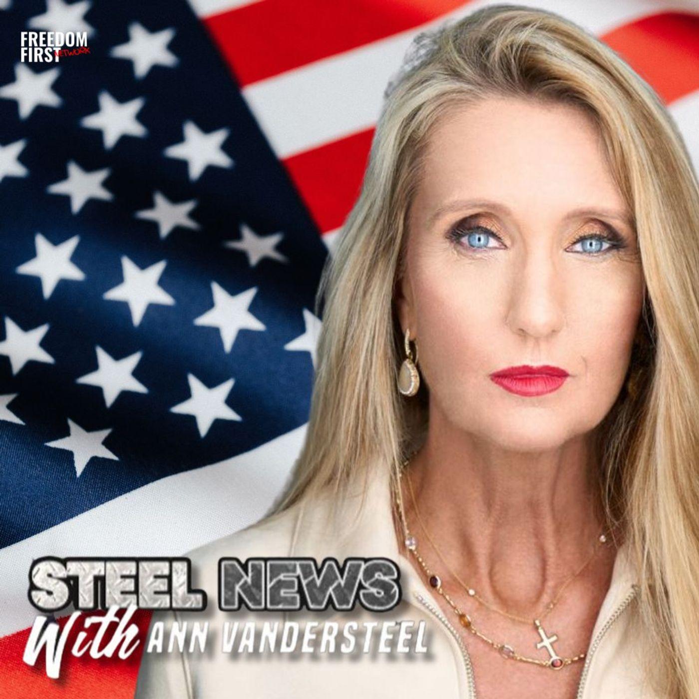 Steel News with Ann Vandersteel (podcast) - Freedom First Network ...