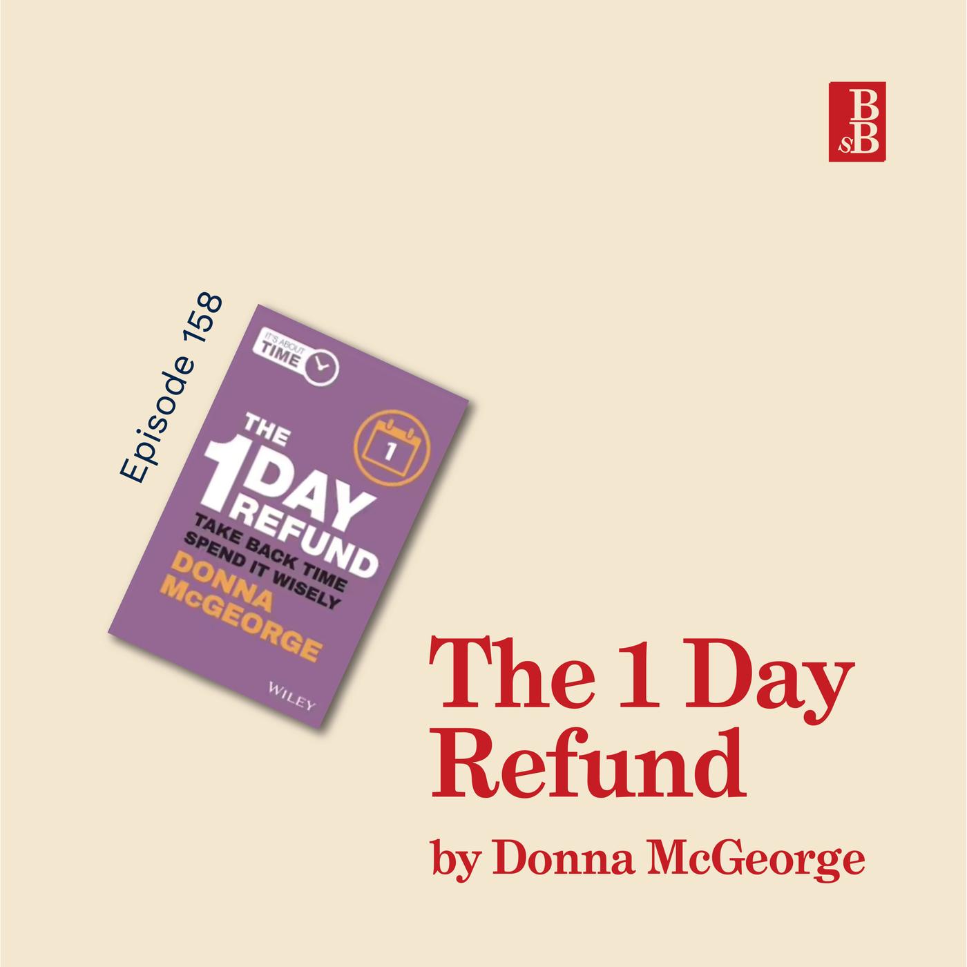 The 1 Day Refund by Donna McGeorge: how to reclaim a day back in your ...