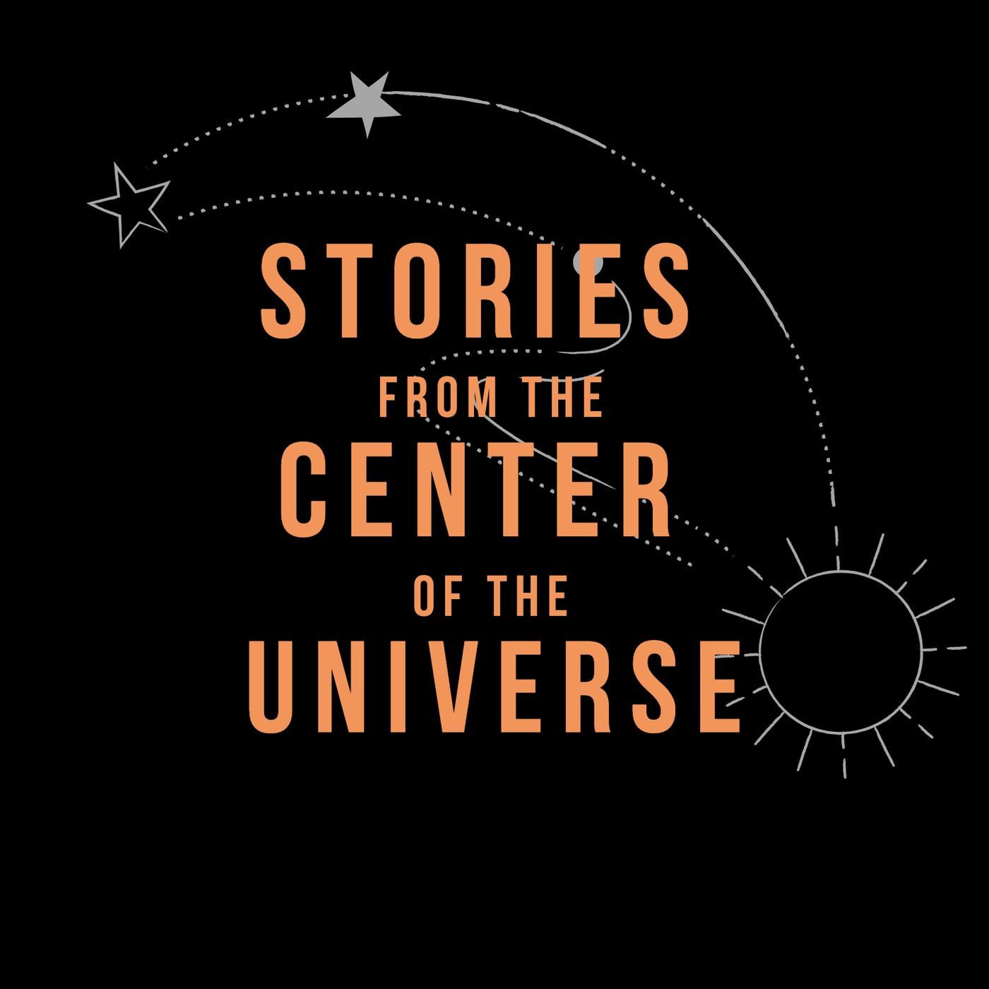 Stories from the Center of the Universe (podcast) - Paul Gilman ...