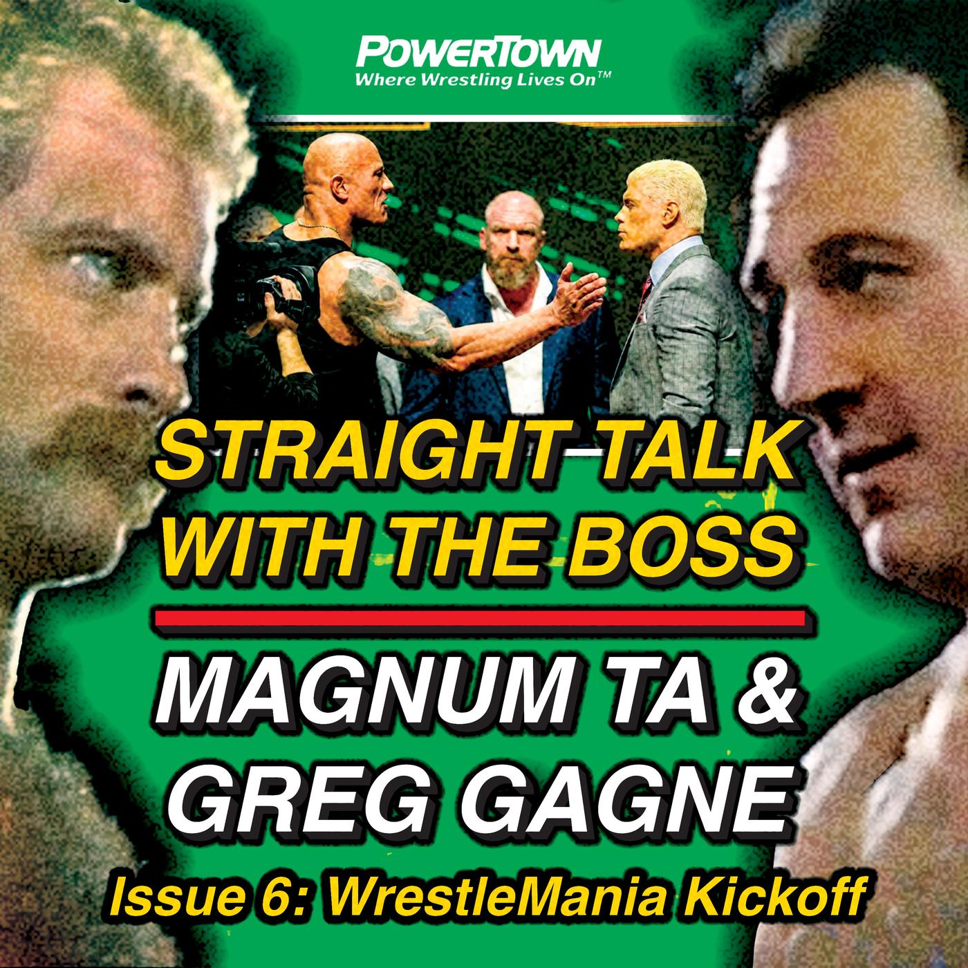 Issue #006: WrestleMania Kickoff - Straight Talk With The Boss: Magnum ...