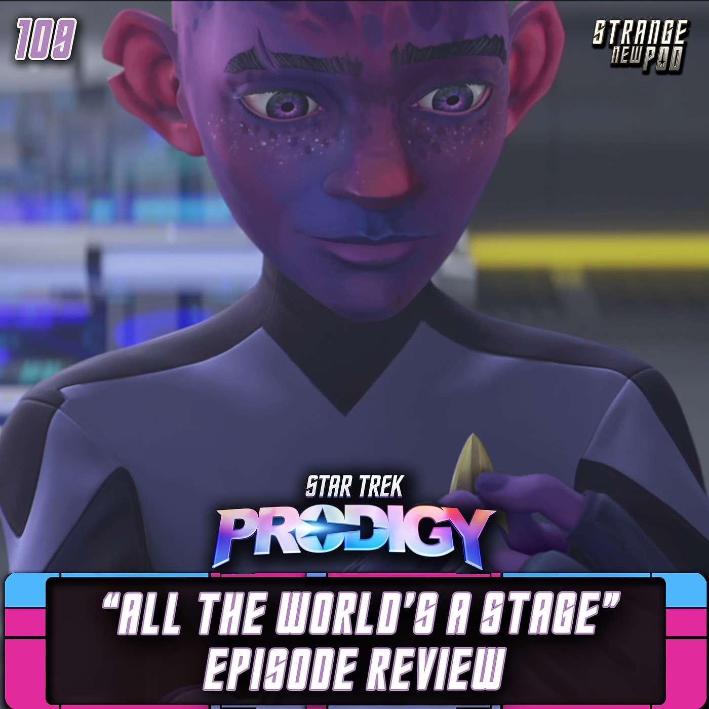 Prodigy "All the World's a Stage" Review - Strange New Pod | A Star ...