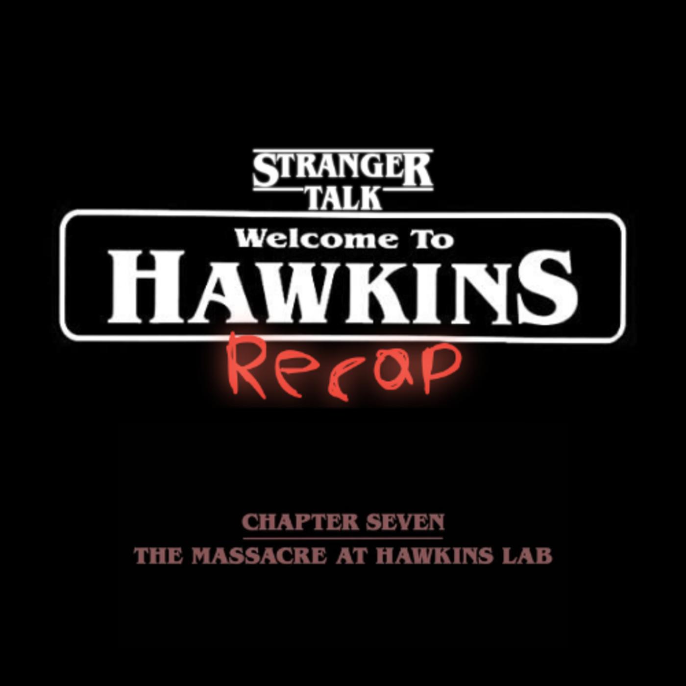"Chapter Seven: The Massacre at Hawkins Lab" - Stranger Talk ( Stranger ...