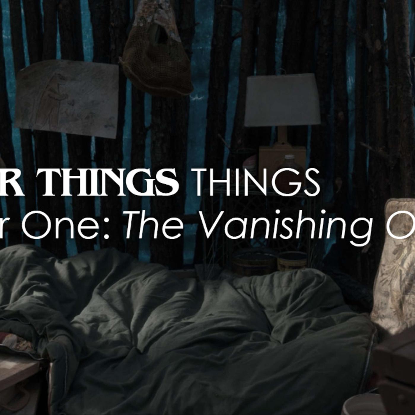Chapter One: 'The Vanishing Of Will Byers' - Stranger Things Things ...